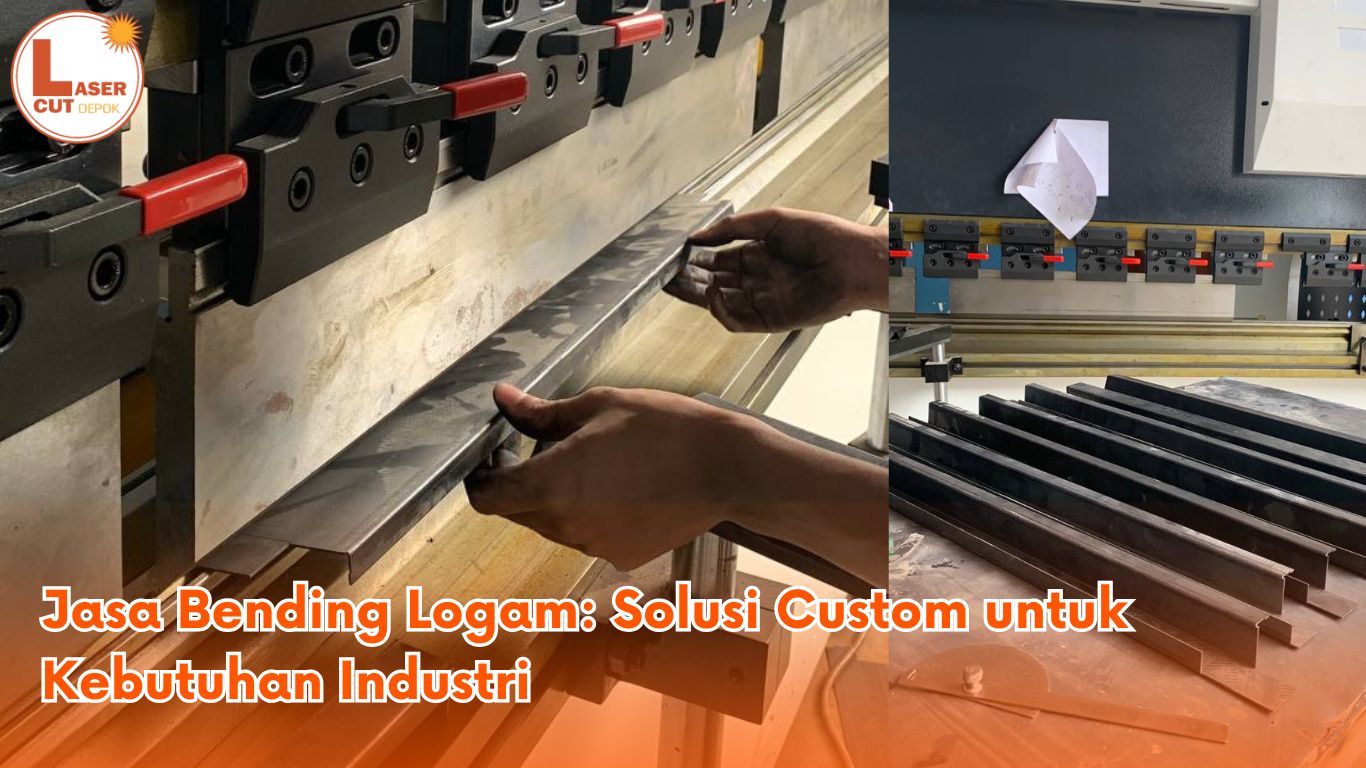 Jasa Bending Logam: Solusi Custom untuk Kebutuhan Industri